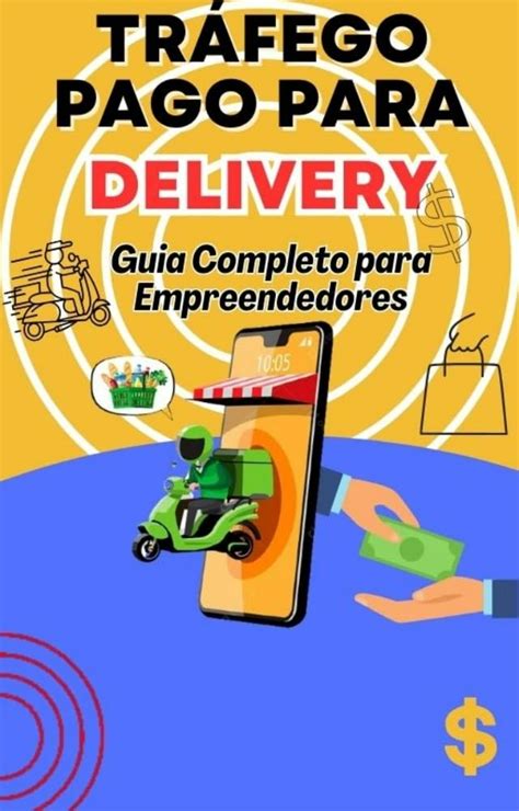 Tráfego Pago Para Delivery Guia completo para empreendedores eBook
