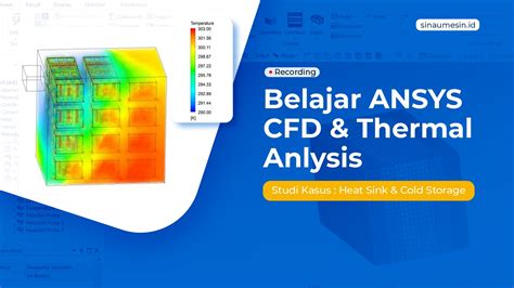 Belajar ANSYS CFD Thermal Analysis Recording Kursus Software