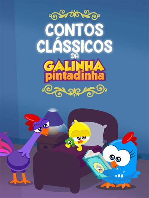 Prime Video Contos Clássicos da Galinha Pintadinha
