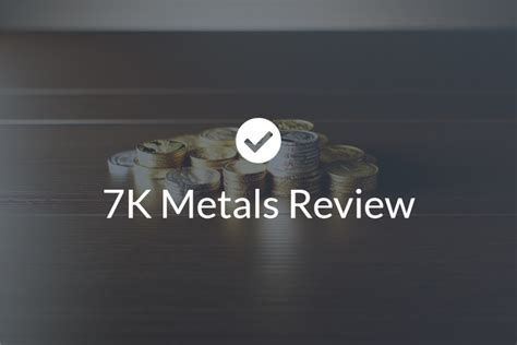 7K Metals Review 2024 Is This A Scam Or Legit Company