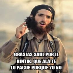 Meme Personalizado Grasias saul por il rintik Que Alá te lo pague
