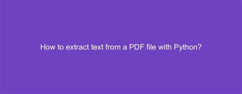 How To Extract Text From A PDF File With Python