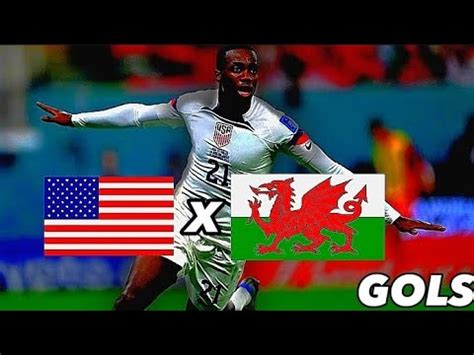 Estados Unidos X Pa S De Gales Rodada Fase De Grupos Gols
