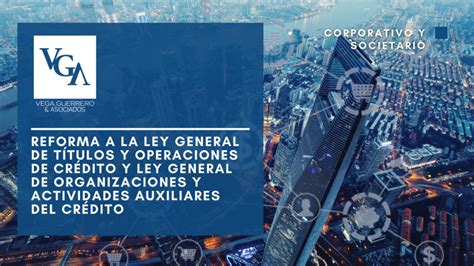 Reforma a la Ley General de Títulos y Operaciones de Crédito y Ley