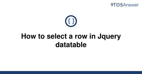 [solved] how to select a row in jquery datatable 9to5answer
