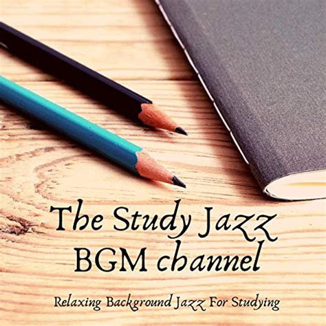 Play Relaxing Background Jazz For Studying By The Study Jazz BGM