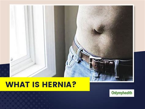 Hernia Types Symptoms Causes And Treatment By Dr Darpreet Bhamrah