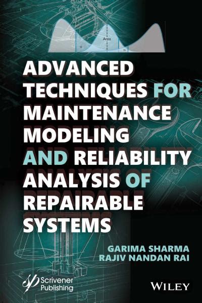 advanced techniques for maintenance modeling and reliability analysis of repairable systems