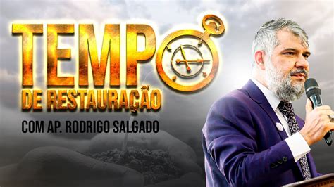 Programa Tempo de Restauração Ap Rodrigo Salgado YouTube