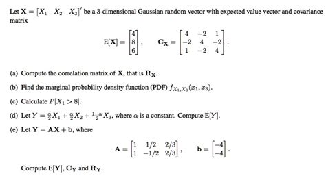 solved let x [x1 x2 x3] be a 3 dimensional gaussian random vector with expected value vector