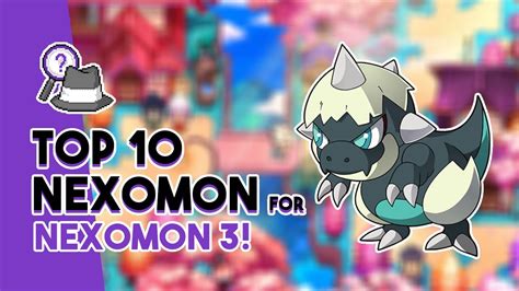 Top 10 Returning Nexomon For Nexomon 3 YouTube