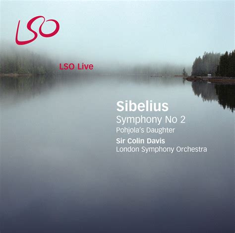 Sibelius Sir Colin Davis London Symphony Orchestra Symphony No 2