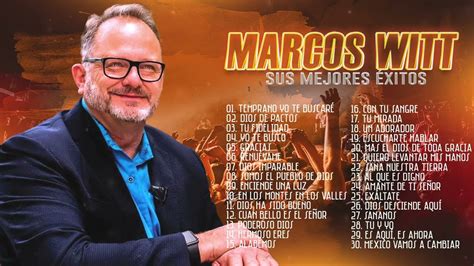 2 HORAS CON LO MEJOR DE MARCOS WITT EN ADORACIÓN MARCOS WITT SUS