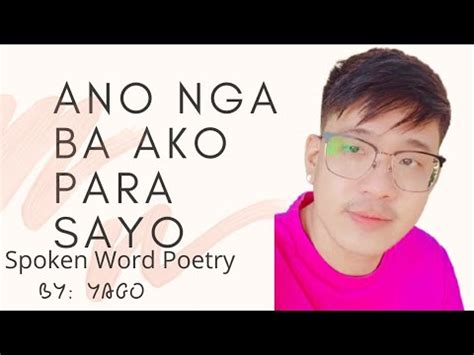 Ano Nga Ba Ako Sayo Spoken Word Poetry Tagalog Hugot YAGO YouTube