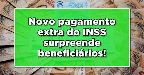 Inss Confirma Libera O De Pagamento Extra Para O Dia Veja Quem