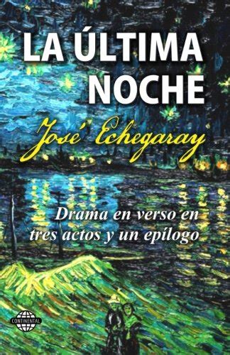 La última noche Spanish Edition by José Echegaray Goodreads