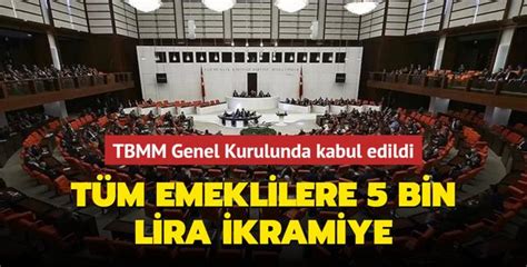T M Emeklilere Bin Lira Ikramiye Tbmm Genel Kurulunda Kabul Edildi