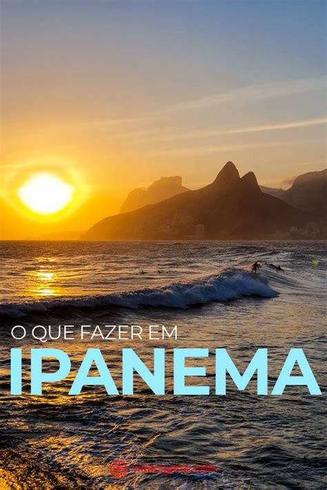 O que fazer em Ipanema Top 10 atrações do bairro