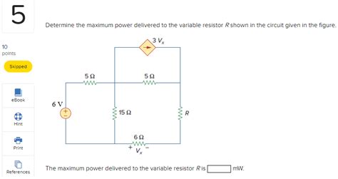 Solved 5 Determine The Maximum Power Delivered To The Chegg