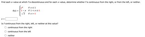 solved find each x value at which f is discontinuous and for