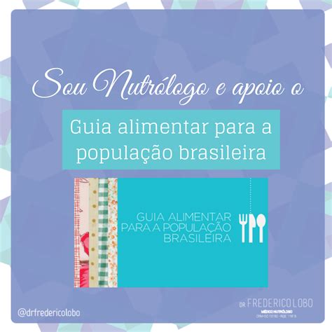Guia alimentar para a população brasileira Dr Frederico Lobo