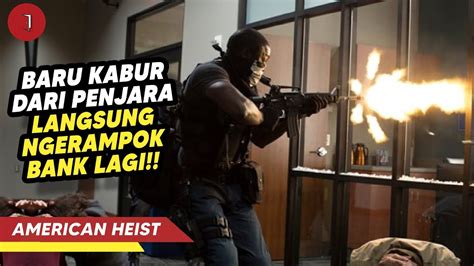 10 TAHUN PENJARA TAK MEMBUATNYA JERA Alur Cerita American Heist