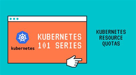 Kubernetes Series Kubernetes Resource Quotas Adil Arif