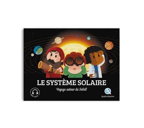 Le Système solaire Quelle Histoire Des livres pour les 6 à 10 ans