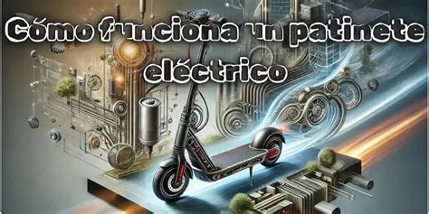 Cómo Funciona un Patinete Eléctrico Guía Completa 2024