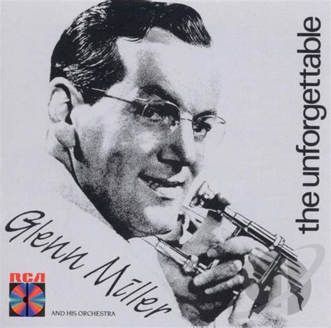 Glenn Miller And His Orchestra The Unforgettable Glenn Miller CD