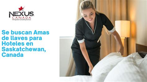 Se Necesitan Amas De Llaves En Hoteles En Saskatchewan Canada YouTube
