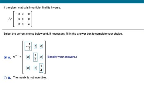 solved if the given matrix is invertible find its inverse