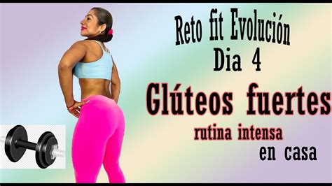 Reto FIT evolución día 4 Rutina 1498 Rutina intensa para Glúteos