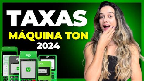 TAXAS DA MAQUININHA TON 2024 COMO FUNCIONA OS PLANOS DE TAXAS DA TON