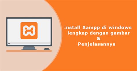 Install Xampp Windows Lengkap Dengan Gambar Dan Penjelasan
