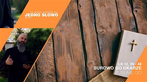 Surowo go ukarze ks Michał Olszewski SCJ VLOG Jedno Słowo YouTube