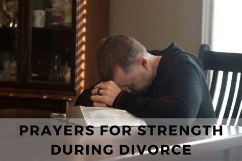 25 Comforting Prayers For Strength During Divorce Strength In Prayer