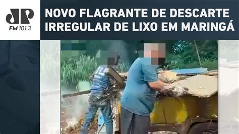 NOVO FLAGRANTE DE DESCARTE IRREGULAR DE LIXO EM MARINGÁ YouTube