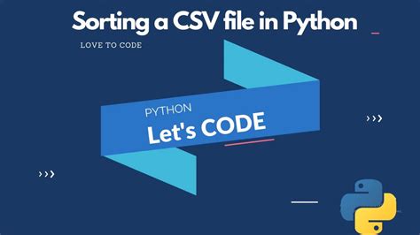 sorting a csv file using python project detailed explanation youtube