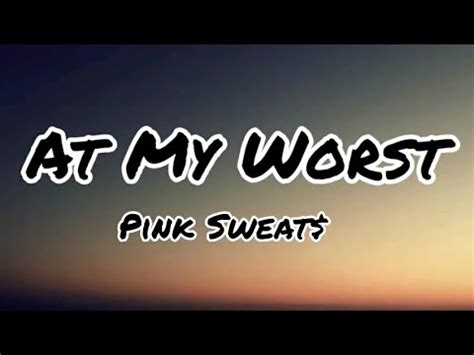 Pink Sweat At My Worst Lyrics Youtube
