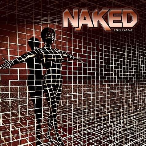End Game Discografía de Naked LETRAS