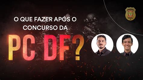 O que fazer após o concurso da PCDF YouTube
