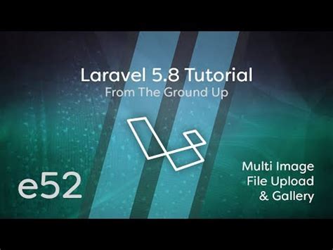Learn Laravel 5 8 Tutorial From Scratch E52 Multi Image File Upload