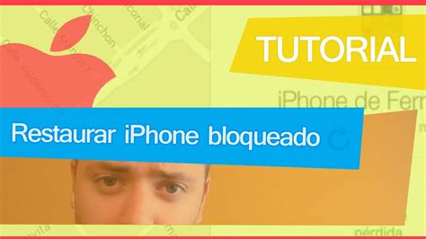 Como Restaurar Tu IPhone Bloqueado YouTube