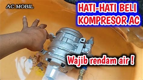 A C MOBIL Kompresor Ac Mobil BARU Bisa Rusak HATI HATI YouTube