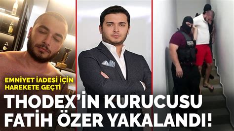 Son dakika Thodexin kurucusu Fatih Özer yakalandı