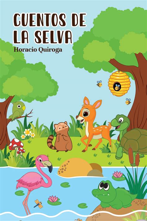 Cuentos de la selva Horacio Quiroga by María Ladrón De Guevara