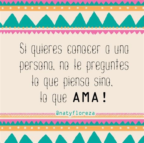 Si Quieres Conocer A Una Persona No Le Preguntes Lo Que Piensa Si No