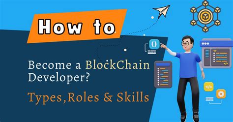 Become A Blockchain Developer Types Roles And Skills