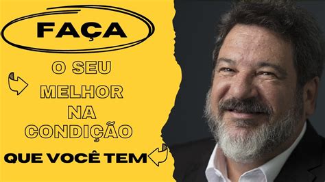 Motivação do dia faça o seu melhor Cortella YouTube